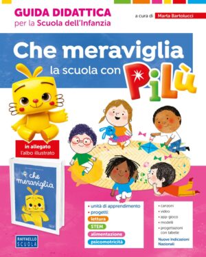 Che meraviglia la scuola con Pilù - Guida didattica - Raffaello Scuola